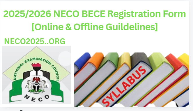 2025/2026 NECO BECE Registration Form [Online & Offline Guildelines ...